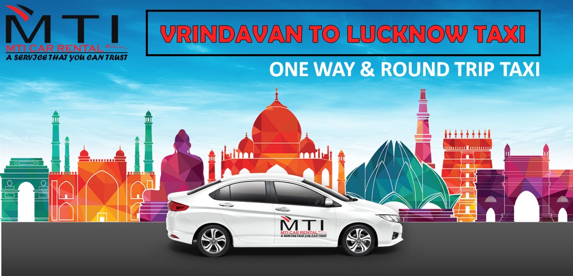 Vrindavan To Lucknow Taxi - Oneway & Roundtrip Taxi Service